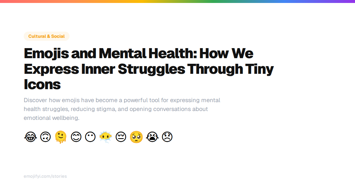 Emojis and Mental Health: How We Express Inner Struggles Through Tiny ...