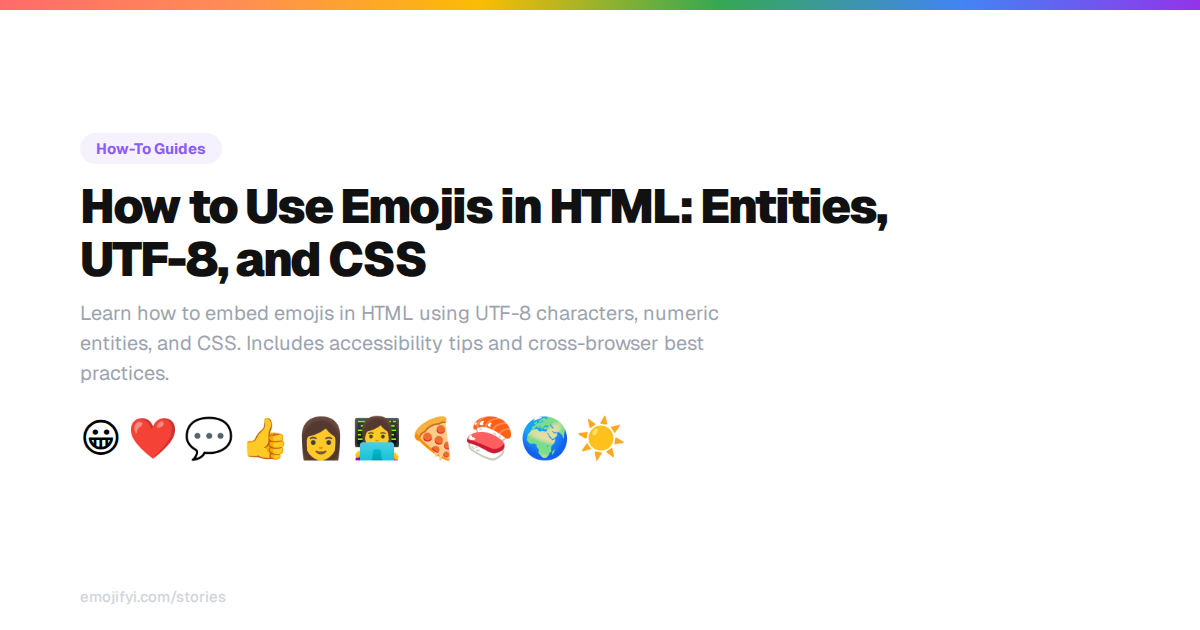 How to Use Emojis in HTML: Entities, UTF-8, and CSS — EmojiFYI