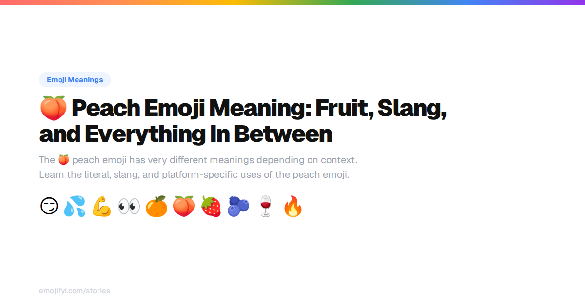 🍑 Peach Emoji Meaning: Fruit, Slang, and Everything In Between — EmojiFYI